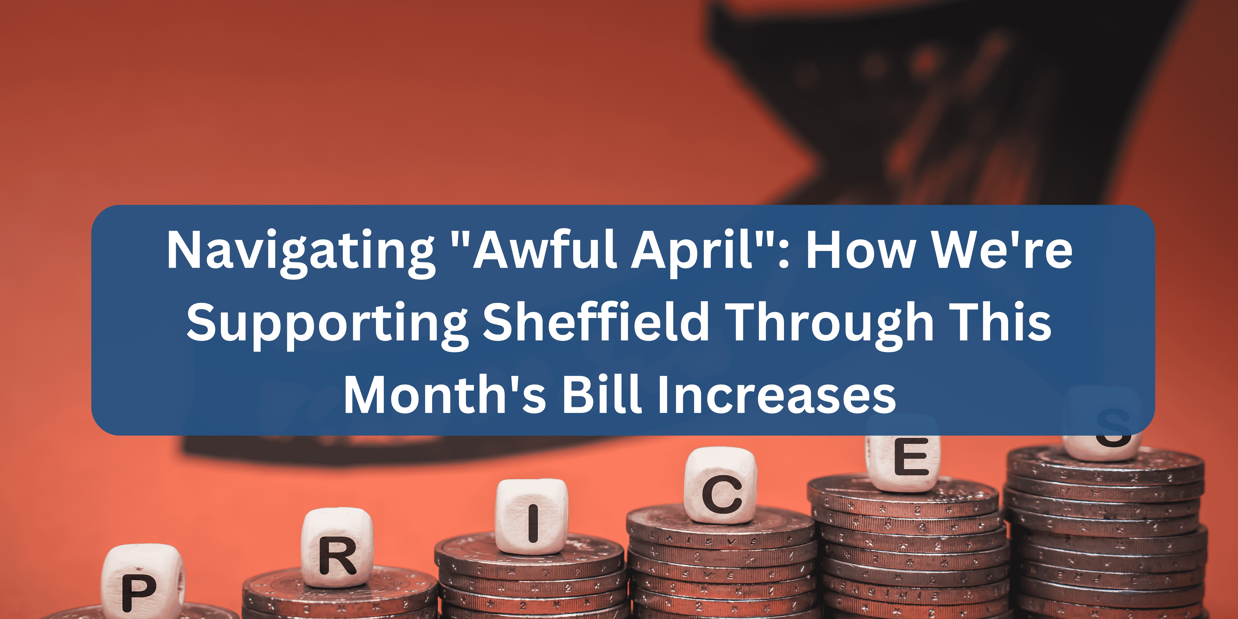 "Awful April" Bill Increases | Financial Support | Sheffield Credit Union